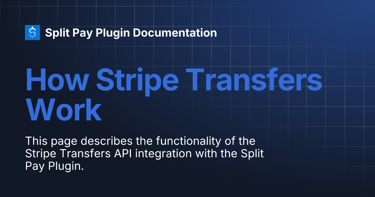 How Stripe Transfers Work | Split Pay Plugin Documentation