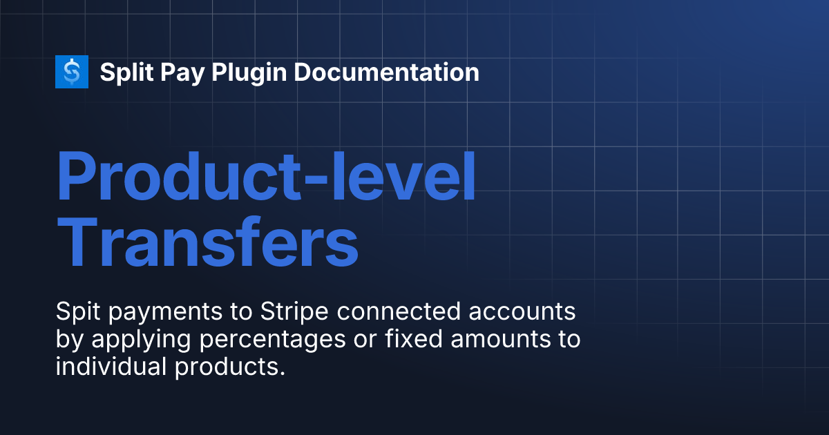 Product-level Transfers | Split Pay Plugin Documentation