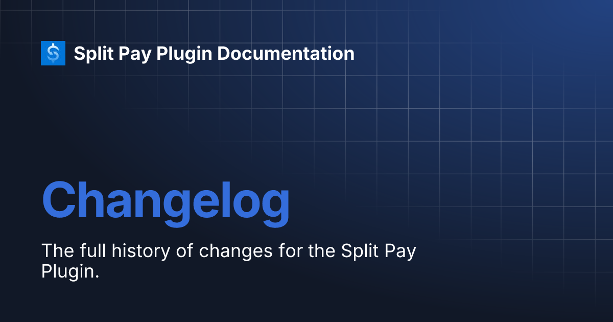 Changelog | Split Pay Plugin Documentation