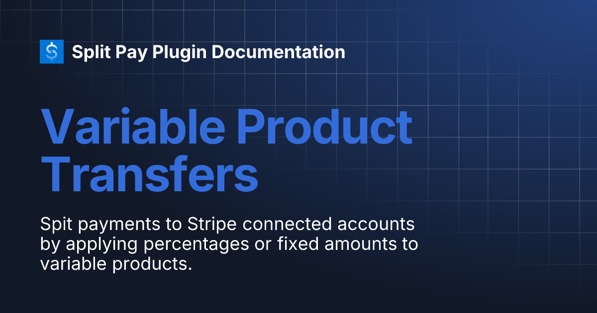 Variable Product Transfers | Split Pay Plugin Documentation