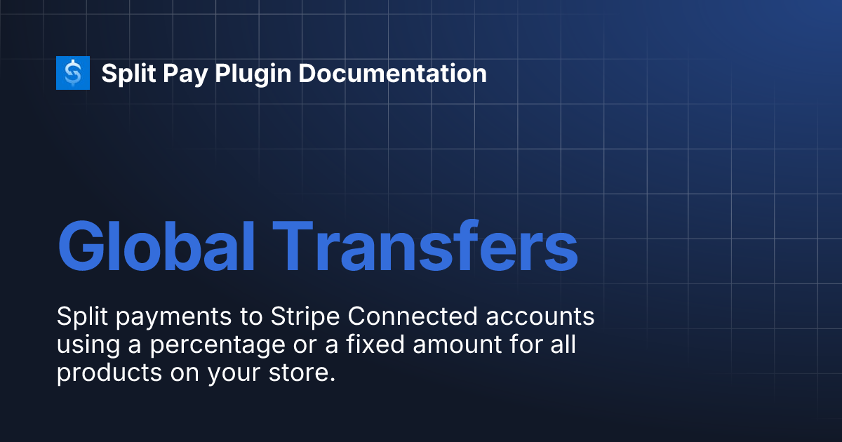 Global Transfers | Split Pay Plugin Documentation